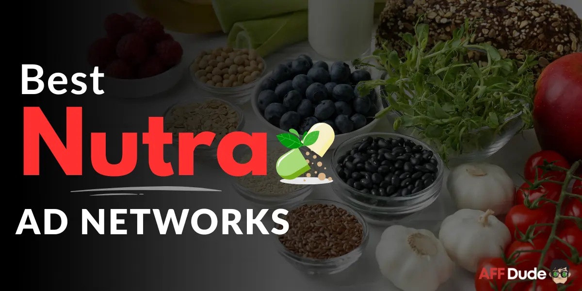9 Best Nutra Ad Networks: My Picks for Max Ad Profits