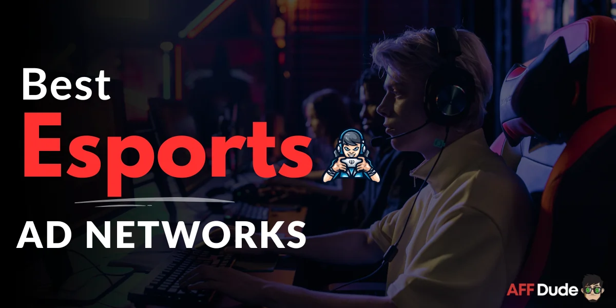 9 Best Esports Ad Networks for MAXIMUM Gaming Revenue