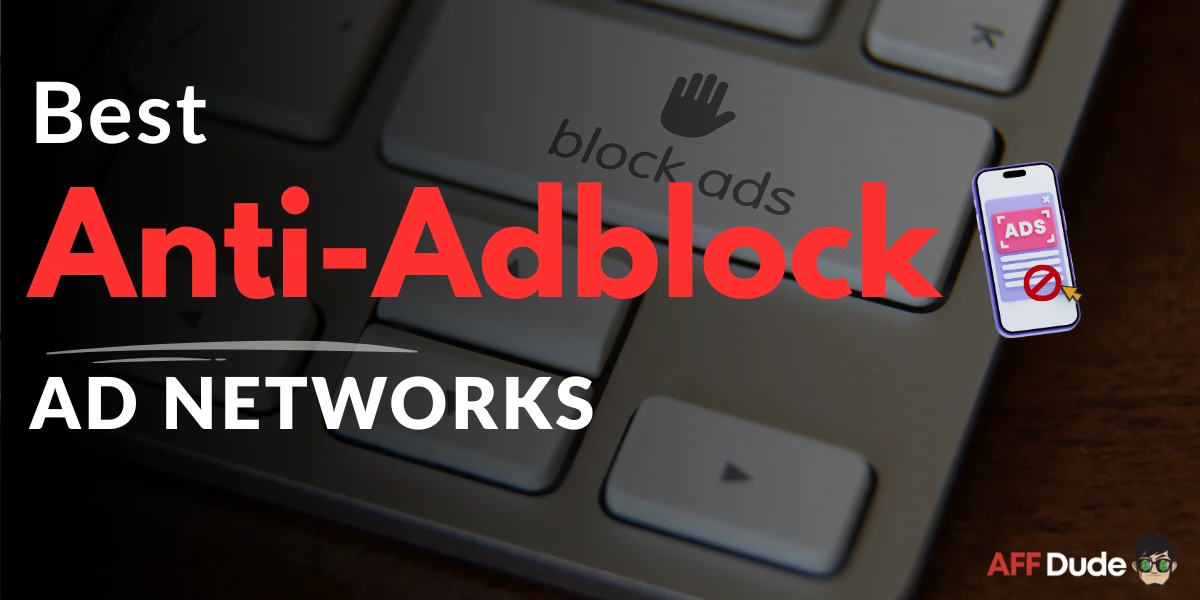 9 Best Anti-Adblock Ad Networks to Recover Revenue