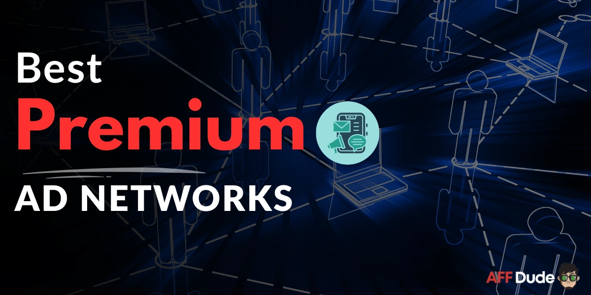 Top 10 Premium Ad Networks with Crazy High CPM Rates