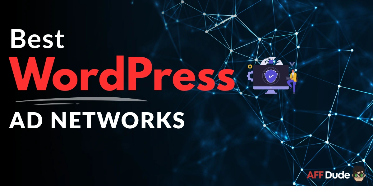 Top 8 WordPress Ad Networks for Monetizing WordPress Sites